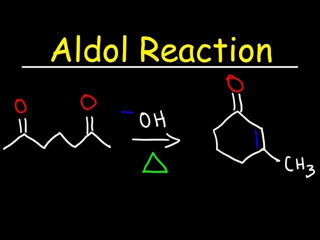 Free Video Aldol Addition Reactions Intramolecular Aldol Condensation