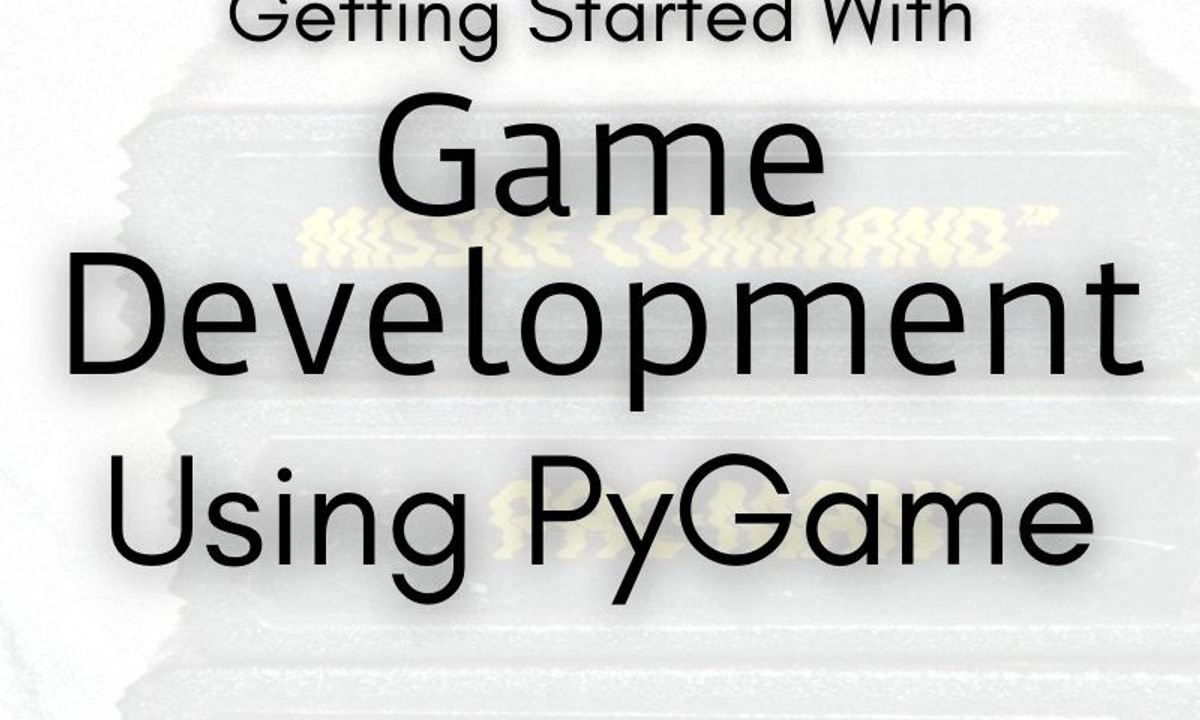 Online Course Getting Started With Game Development Using Pygame From