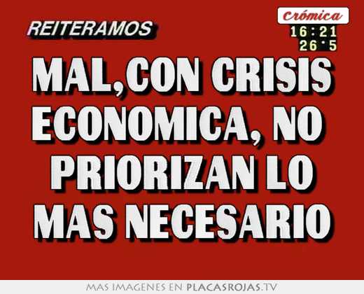 Malcon Crisis Economica No Priorizan Lo Mas Necesario Placas Rojas Tv