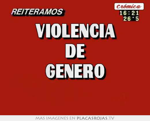 Violencia De Genero Placas Rojas Tv