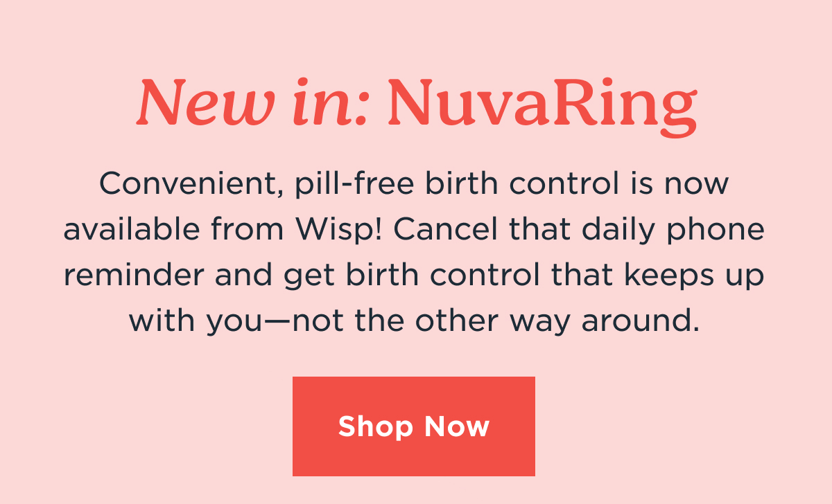 The Birth Control Ring Is Now Available At Wisp🔻 Wisp