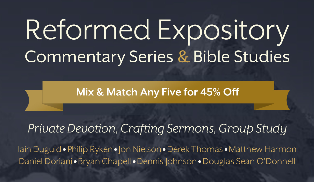 Reformed Expository Commentary And Bible Study Westminster Bookstore