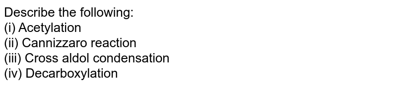 Describe The Following I Cross Aldol Condensation Ii Decarboxyla