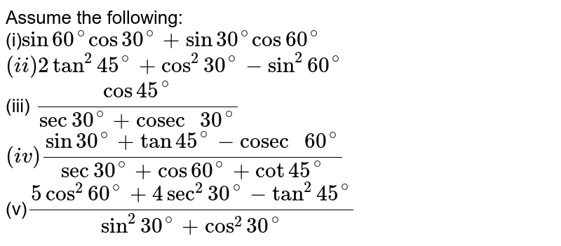 Evaluate The Following5 Cos2 60°4 Sec2 30° Tan2 45°sin2 30°cos