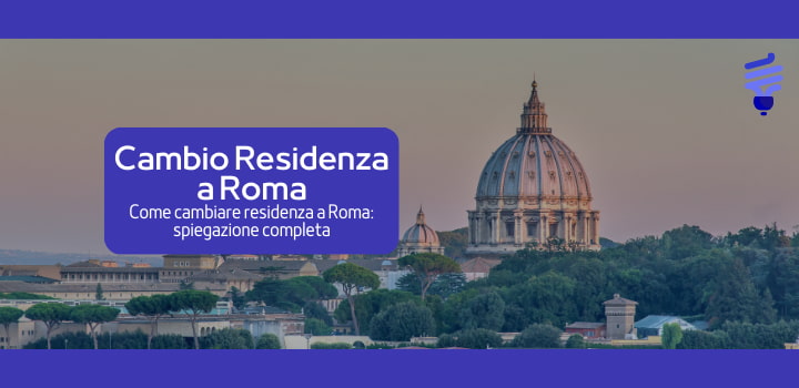 Tutti I Consigli Per Fare Il Cambio Residenza A Roma