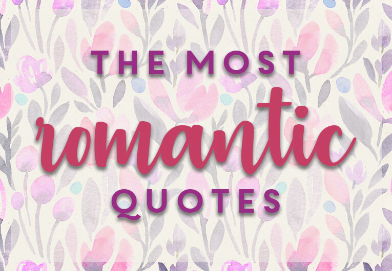 22 Extremely Romantic Quotes You Should Say To Your Love