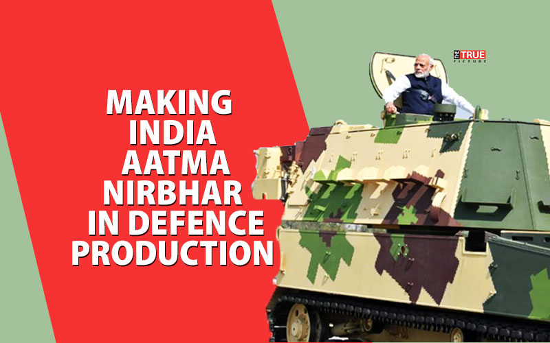 Defence Economy Atmanirbhar Bharat A Dream Comes True For India In The