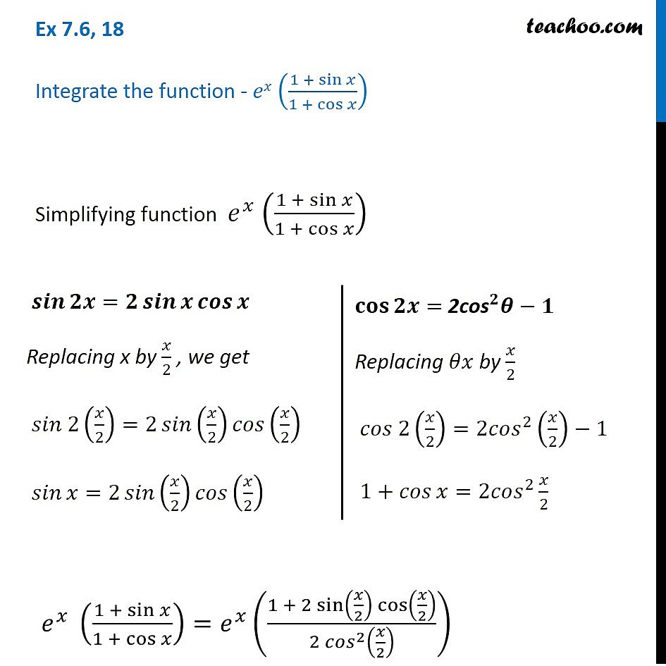 Ex 76 18 Integrate Ex 1 Sin X 1 Cos X Teachoo