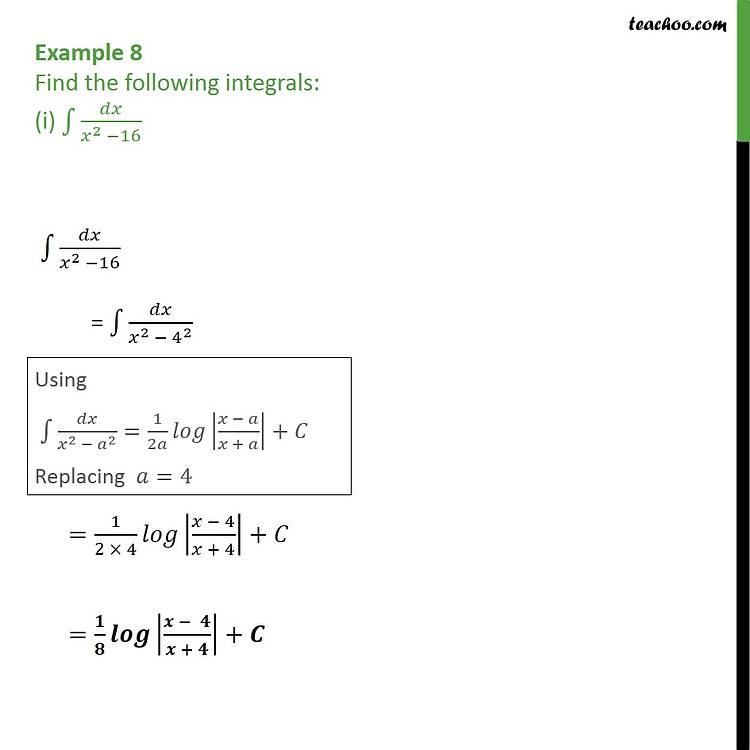 Example 8 I Find The Following Integrals Dx X2 16 Chapter 7 Clas