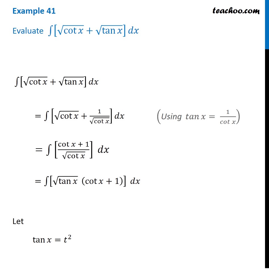 Example 39 Evaluate Integral Root Cot X Root Tan X Dx