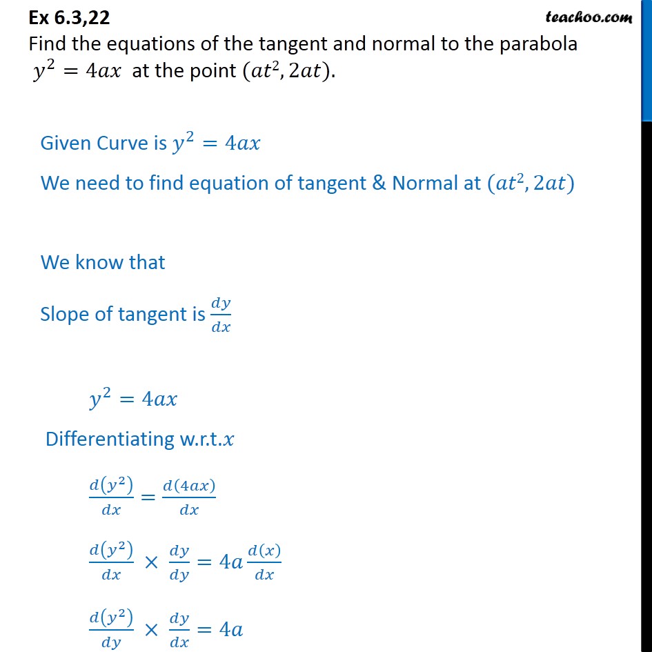 Ex 63 22 Find Equations Of Tangent And Normal To Parabola