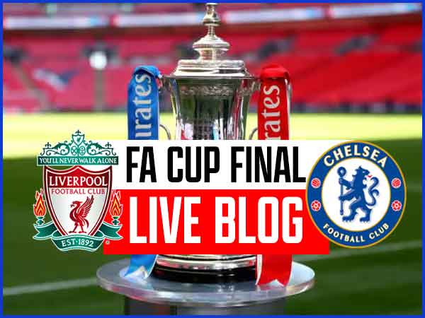 Fa Cup Final 2022 Live Updates Chelsea Vs Liverpool Latest News And