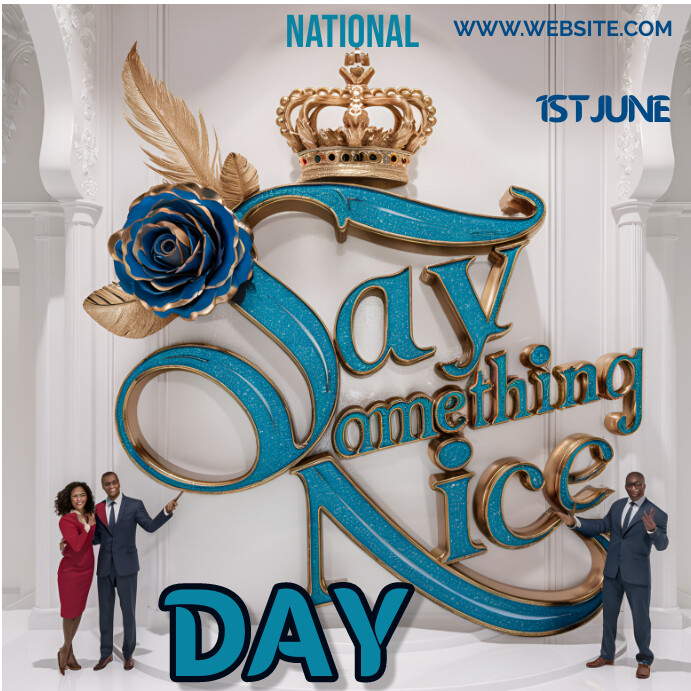 National Say Something Nice Day Template Postermywall