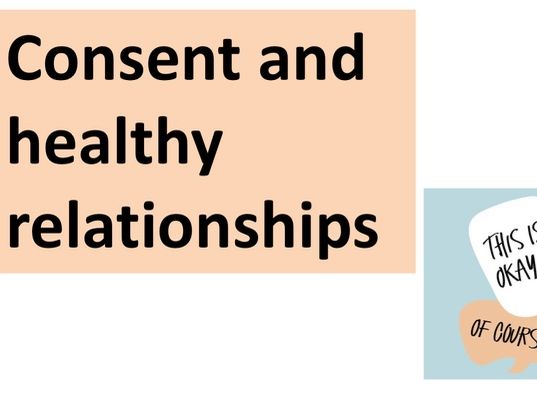 Pshe Consent And Healthy Relationships Teaching Resources