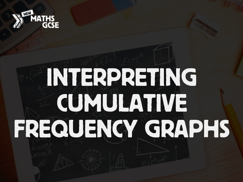 Interpreting Cumulative Frequency Graphs Complete Lesson Teaching