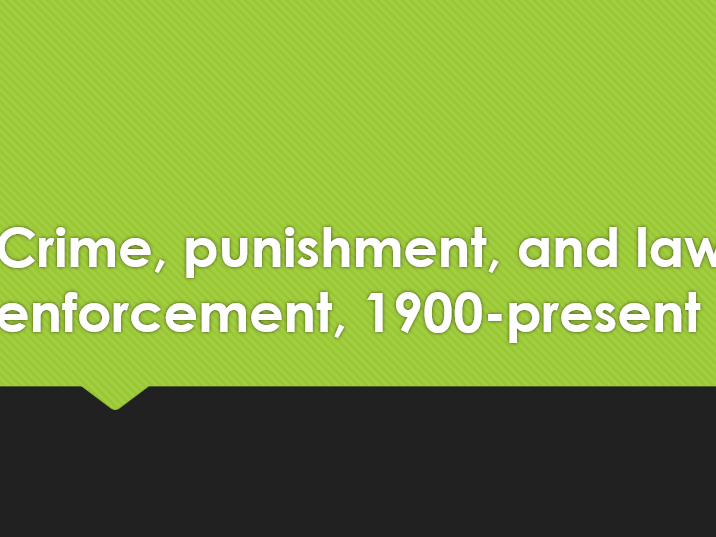 Crime Punishment And Law Enforcement 1900 Present Teaching Resources