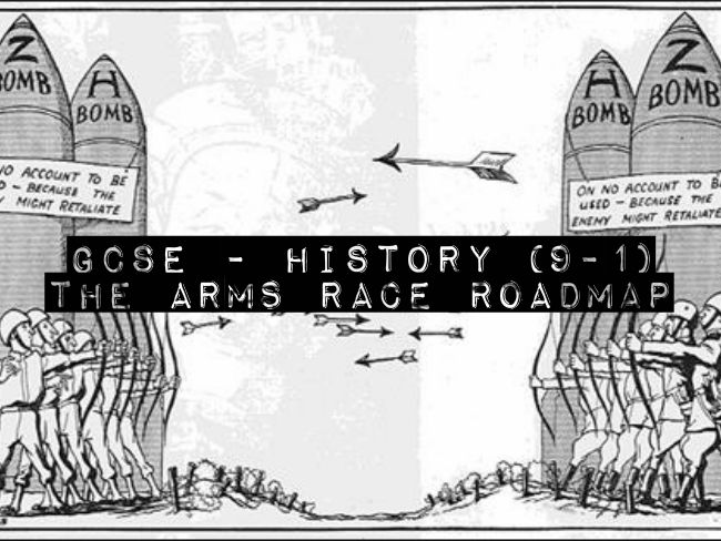 Gcse History9 1 Cold War The Arms Race Roadmap Teaching Resources