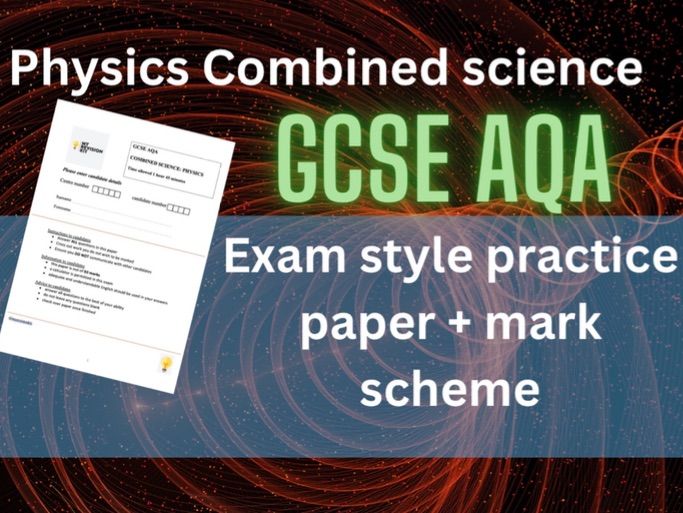 Gcse Physics Aqa Combined Science Practice Paper And Mark Scheme