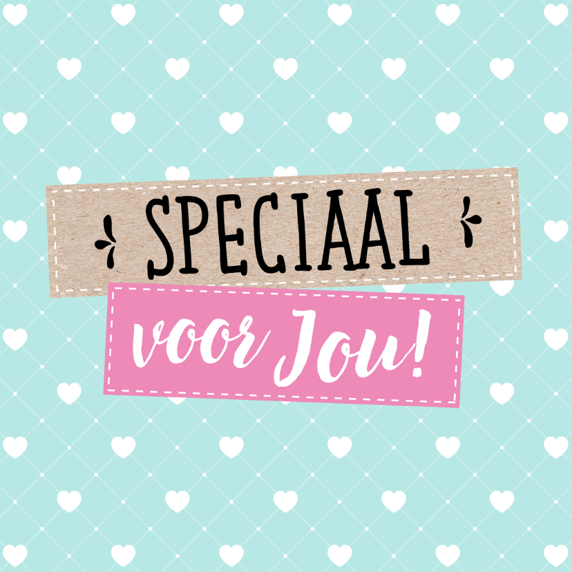 Zomaar Kaart Speciaal Voor Jou Zomaar Kaarten Kaartje2go