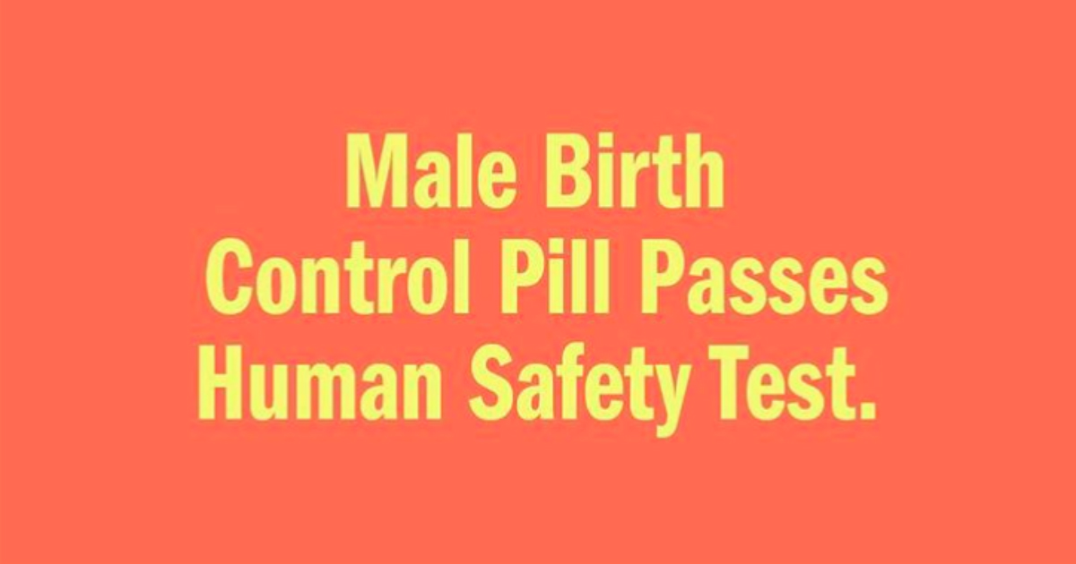 Male Birth Control Pill Passes Human Safety Test Good