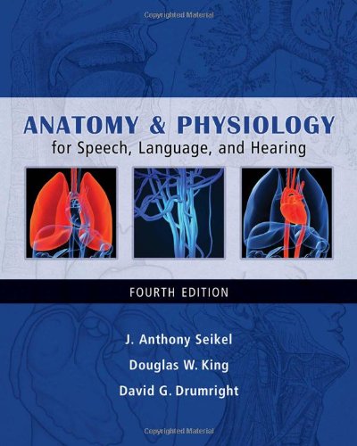 Anatomy And Physiology For Speech Language And Hearing Author J