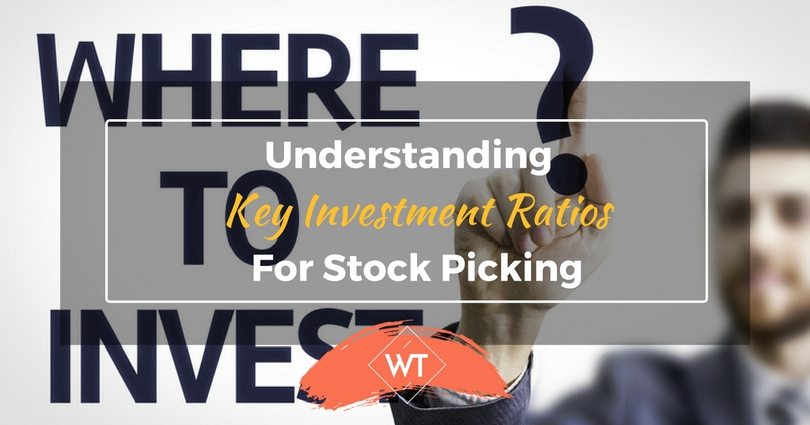 Understanding Key Investment Ratios For Stock Picking