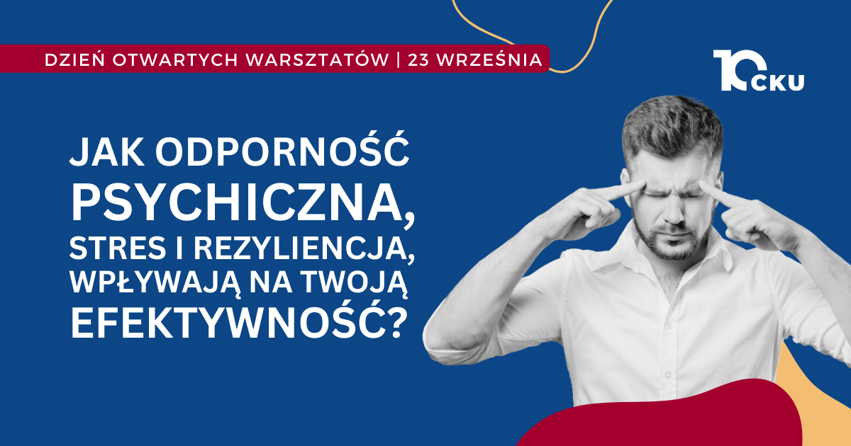 Jak Odporność Psychiczna Stres I Rezyliencja Wpływają Na Twoją