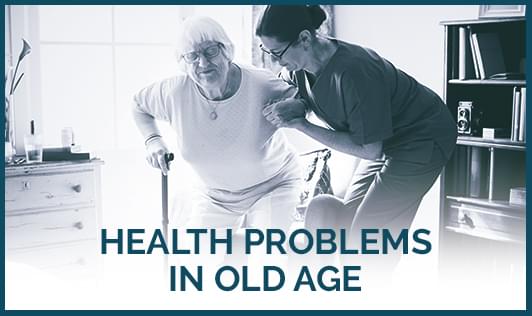 Health Problems In Old Age The Wellness Corner