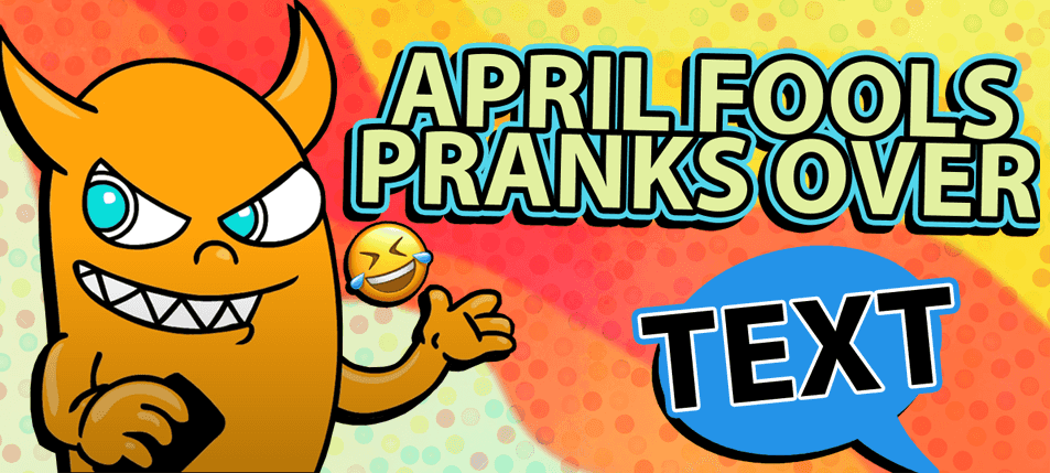 Best April Fools Day Pranks You Can Do Over Text Ownage Pranks