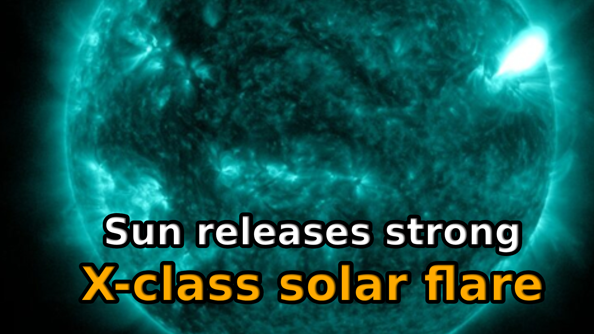 Sun Releases Strong X Class Solar Flare Triggers Radio Blackouts On Earth