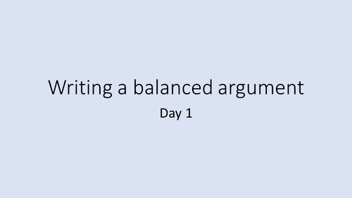 Writing A Balanced Argument Presentations And Worksheets Teaching