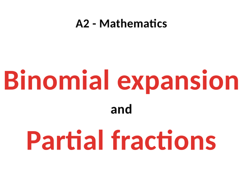 Ppt Binomial Expansion Partial Fractions A2 Pure Mathematics