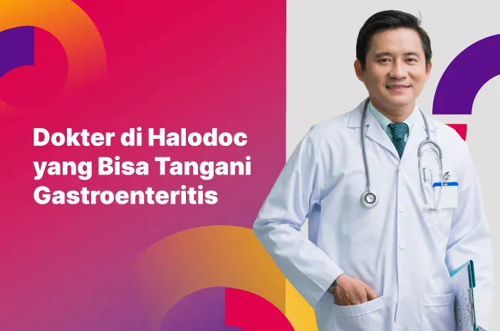 Gastroenteritis Bikin Perut Tak Nyaman Hubungi Dokter Ini