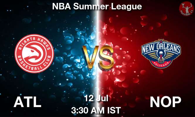 Atl Vs Nop Dream11 Team Prediction Fantasy Nba Tips