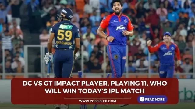 Dc Vs Gt Impact Player Playing 11 Who Will Win Todays Ipl Match