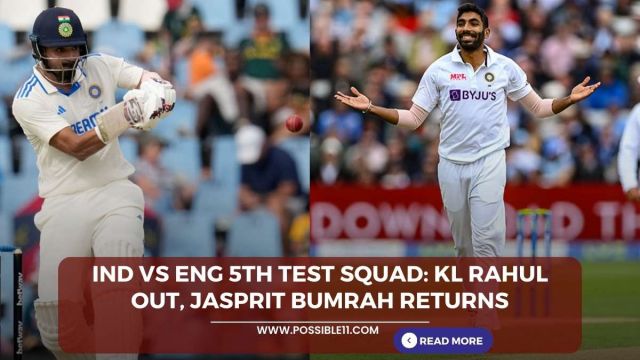 Ind Vs Eng 5th Test Squad Kl Rahul Out Jasprit Bumrah Returns