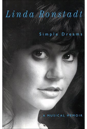 Linda Ronstadt Simple Dreams A Musical Memoir Book 2013 By Linda