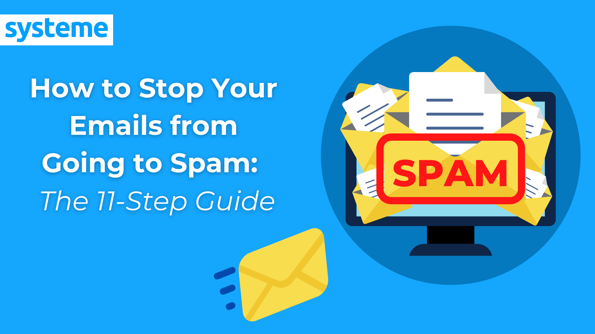 Stop Your Emails From Going To Spam With This 11 Step Guide