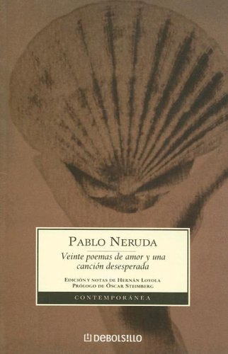 Reseña Veinte Poemas De Amor Y Una Canción Desesperada Pablo Neruda