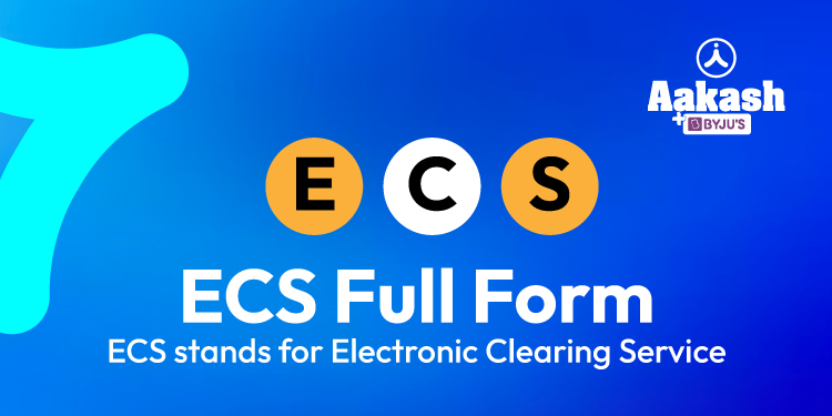 Ecs Full Form Ecs Stands For Electronic Clearing Service