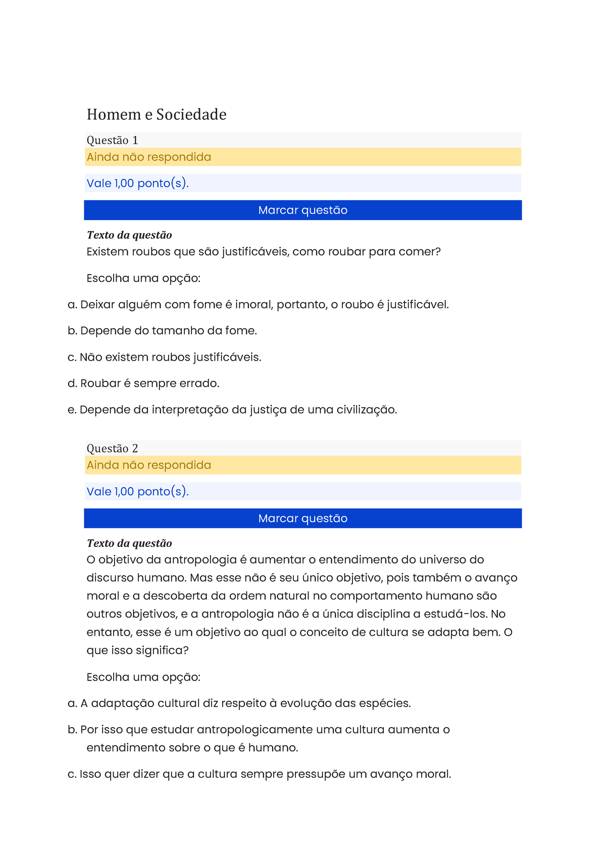 Questionario Homem E Sociedade Homem E Sociedade Questão 1 Ainda Não