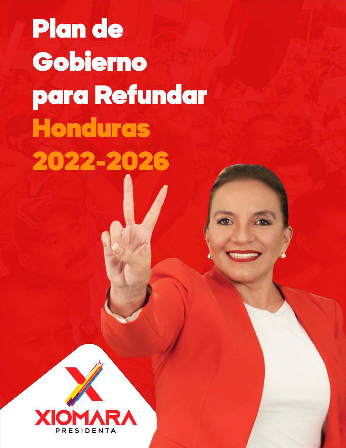 Plan De Gobierno Xiomara Castro 2022 Para Cambiar El Pais Y Hacer