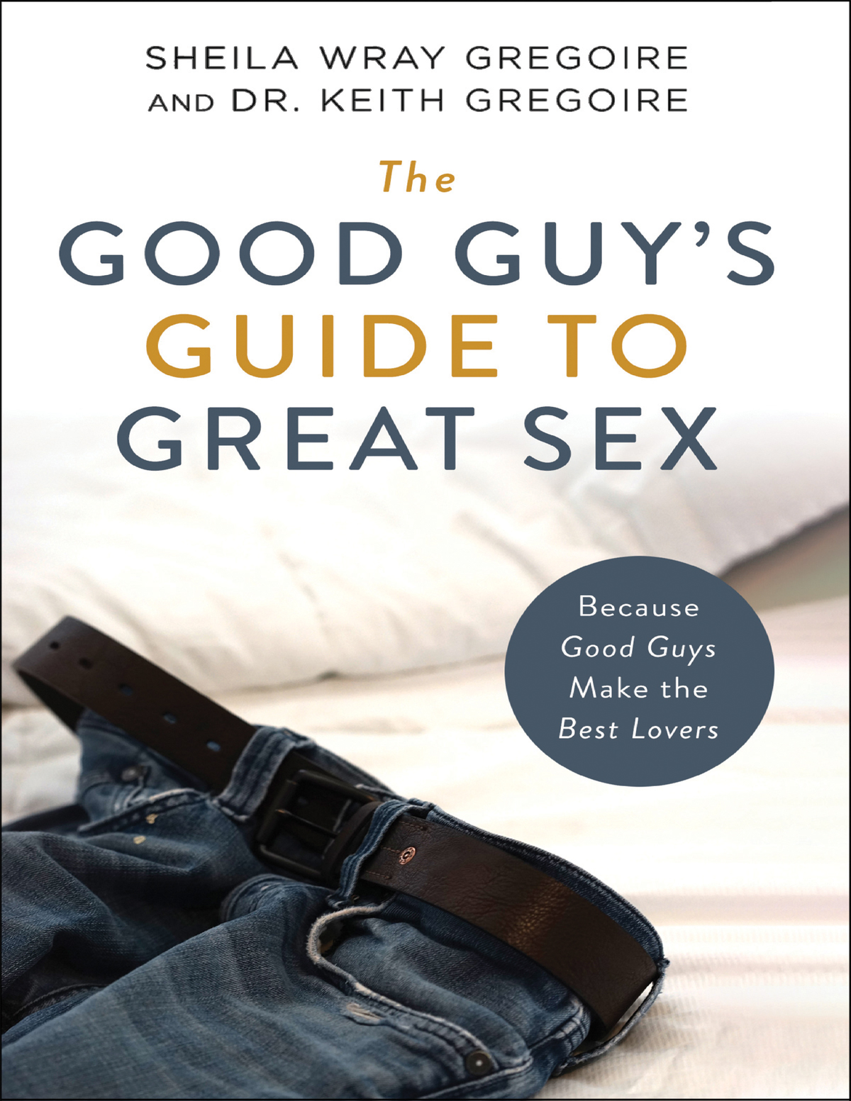 The Good Guys Guide To Great Sex Sheila Wray Gregoire Z Library
