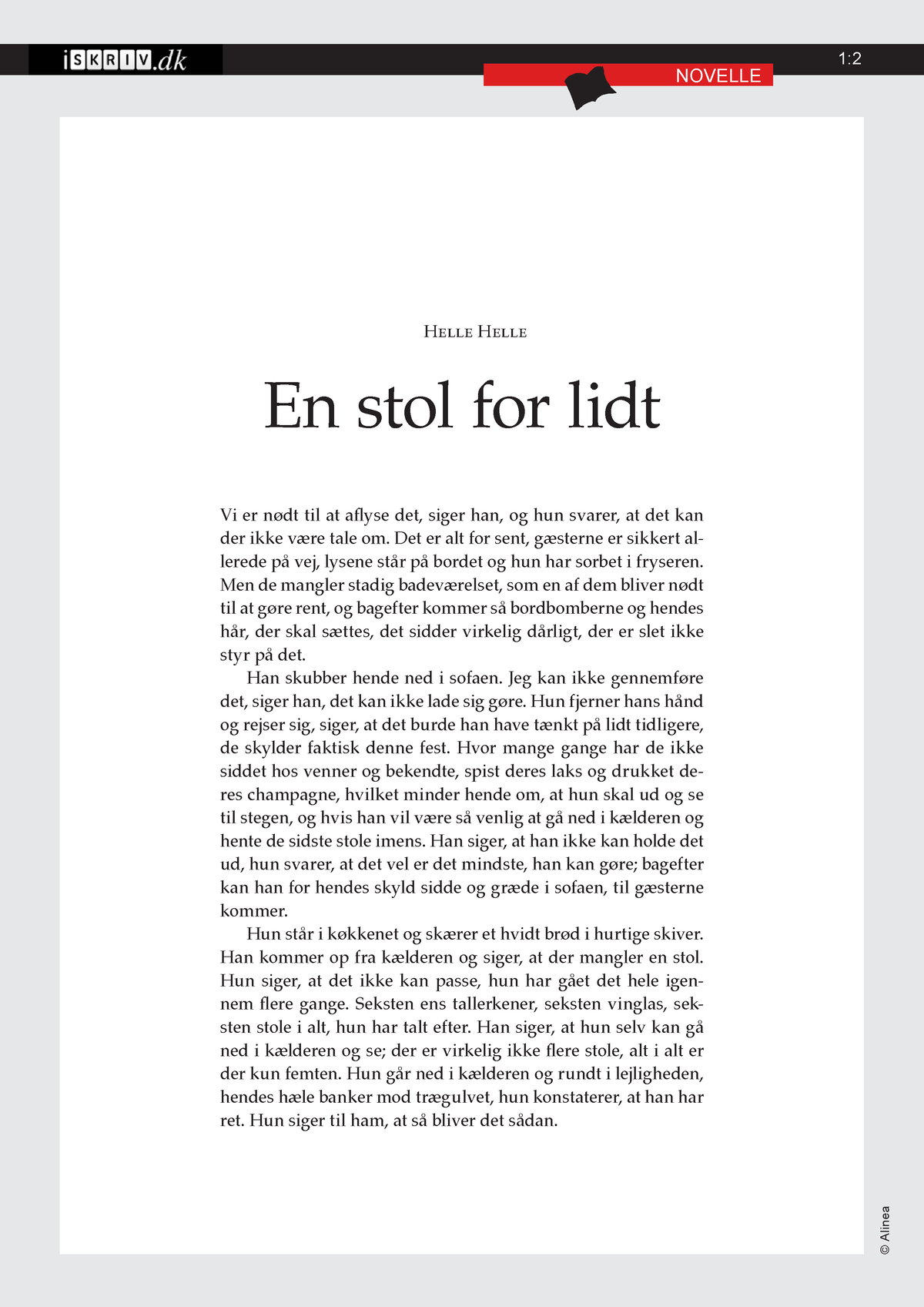 Novelle Eksempeltekst © Alinea 1 Novelle Helle Helle En Stol For