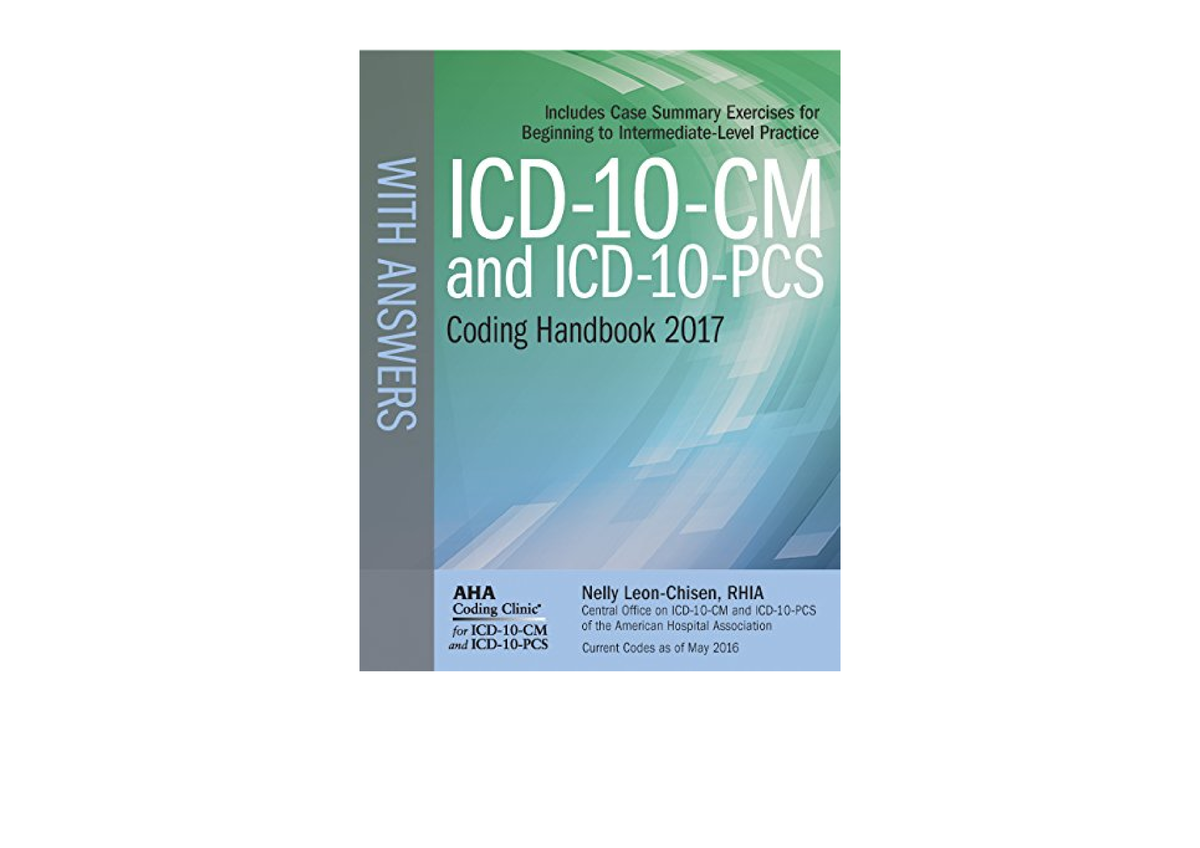 Icd 10 Cm And Icd 10 Pcs Coding Handbook With Answers 2017 Rev Ed Studocu