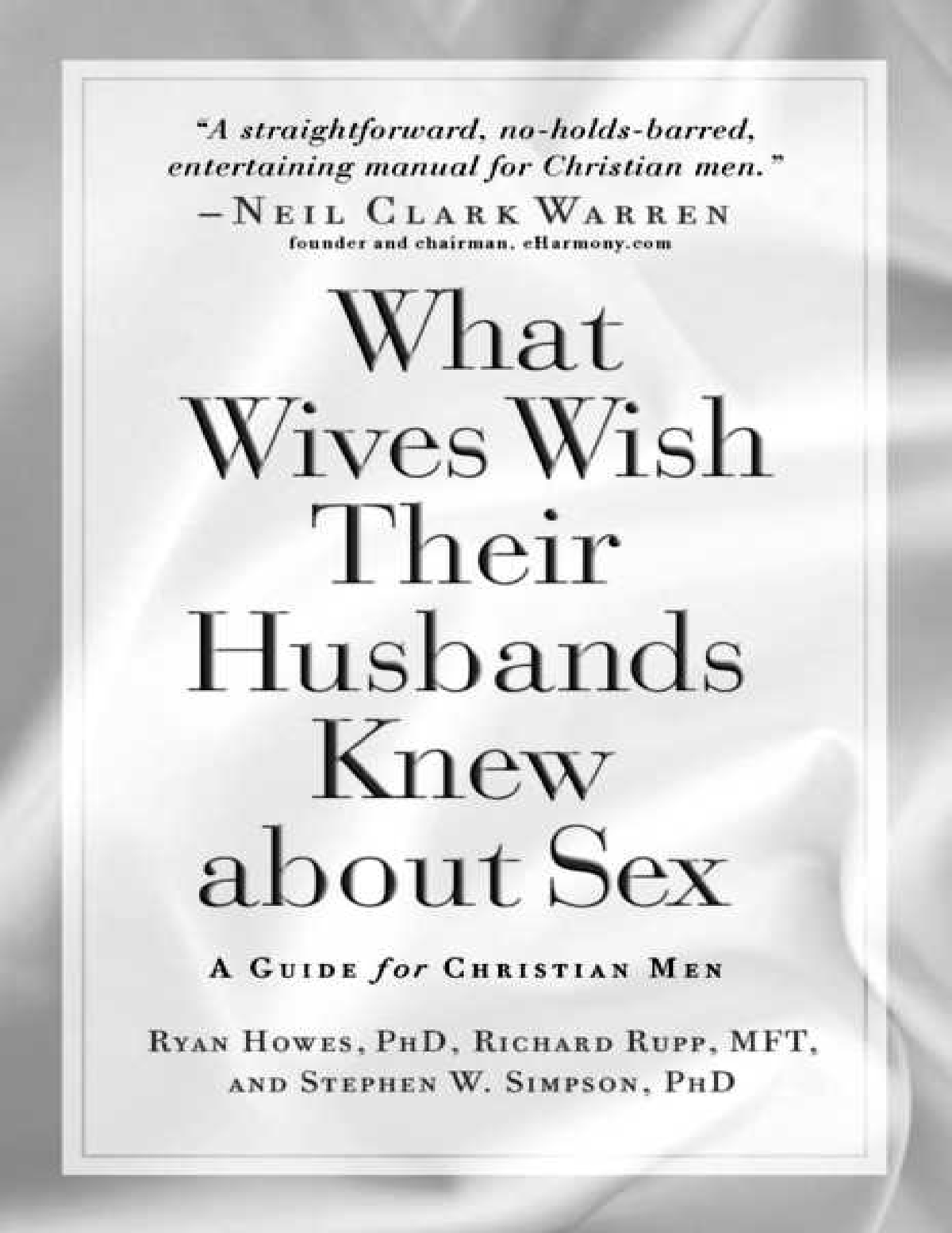 What Wives Wish Their Husbands Knew About Sex A Guide For Christian