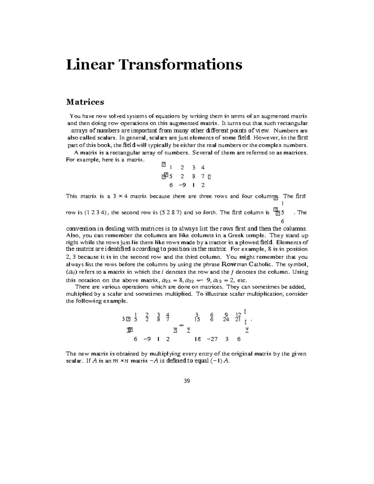 Linear Transformations × − Linear Transformations Matrices You Have