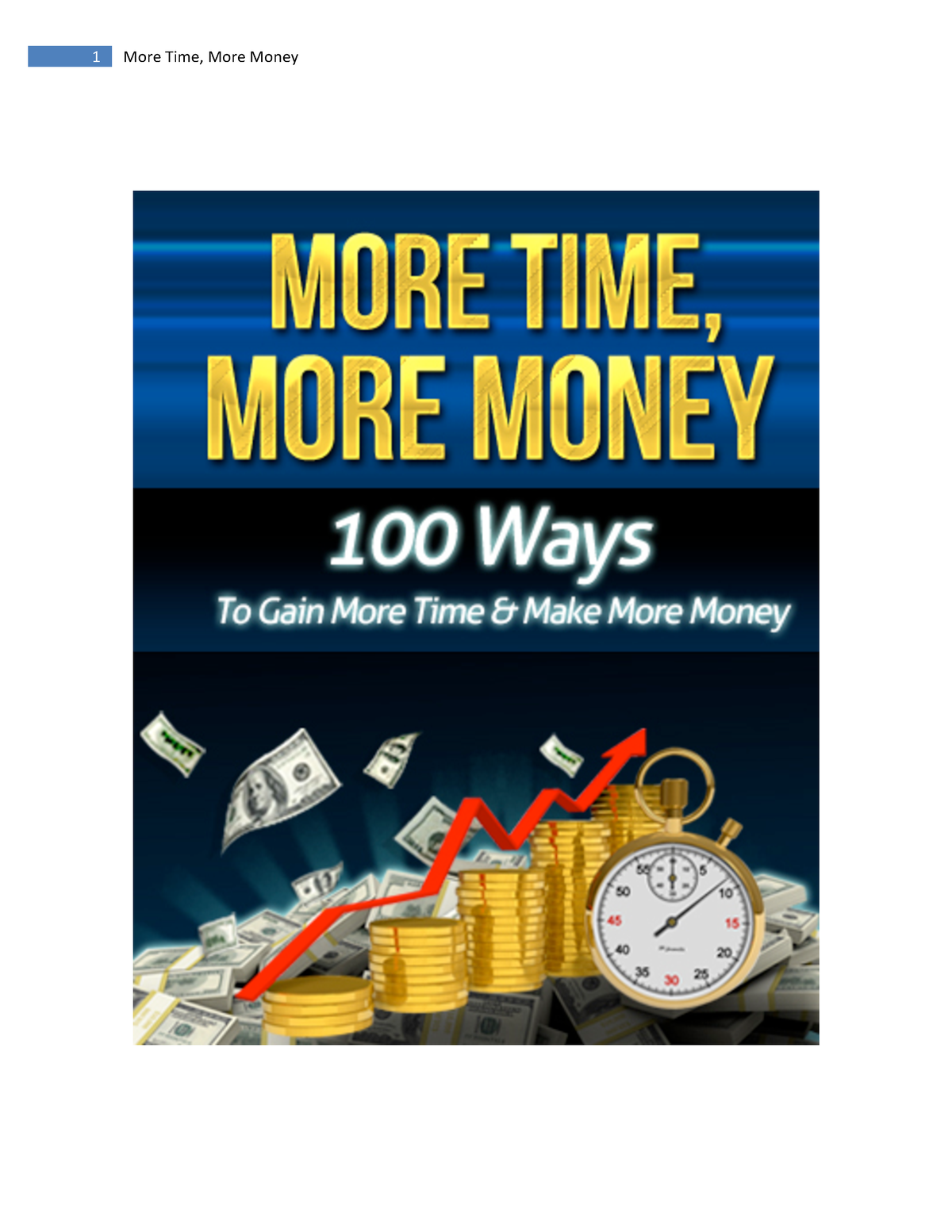 More Time More Money Disclaimer This E ­‐book Has Been Written To
