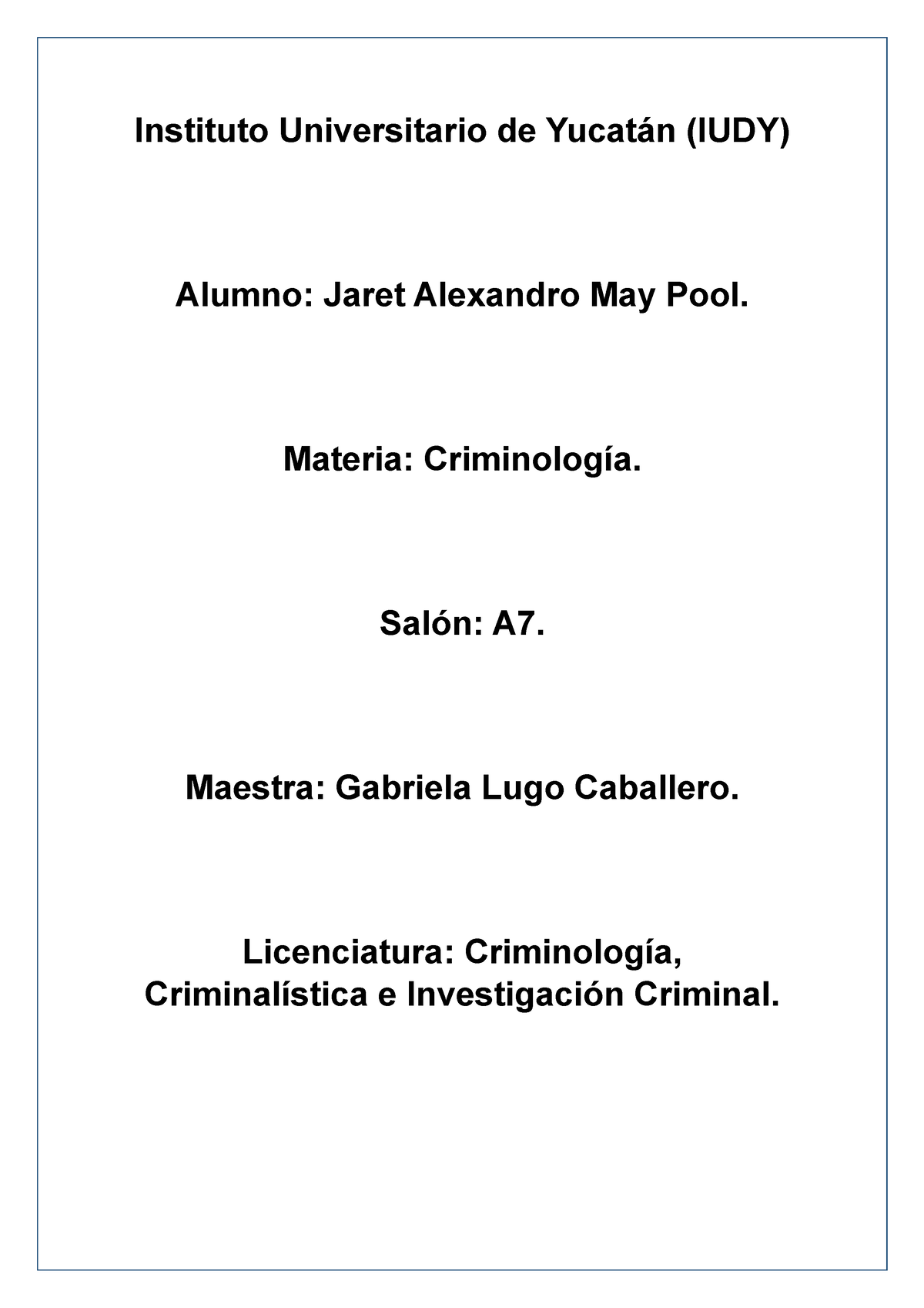 7 Principios De La Criminalística Instituto Universitario De Yucatán