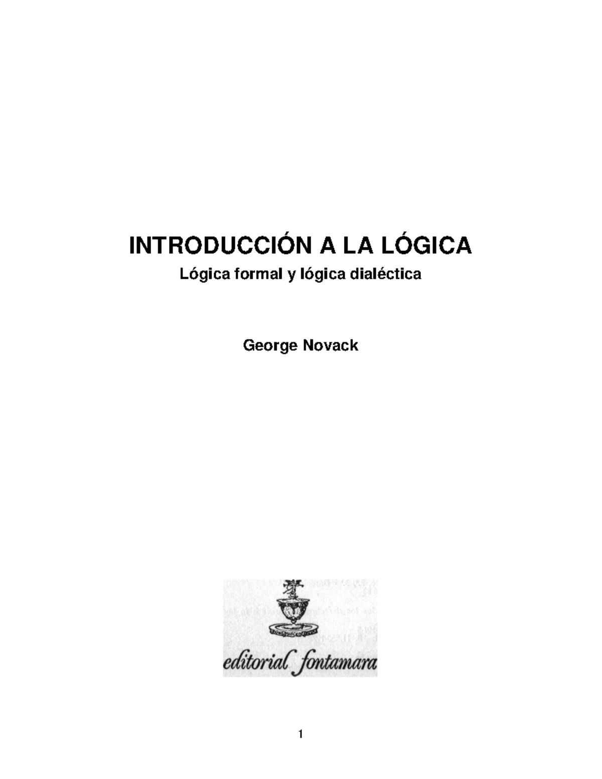 Introducción A La Lógica George Novack IntroducciÓn A La LÓgica